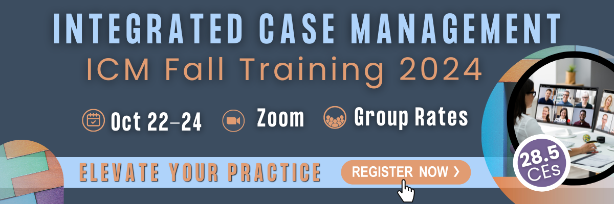 CMSA's Integrated Case Management Training, 2024 | Case Management ...